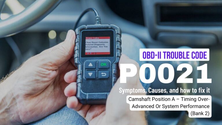 P0021 Code: Camshaft Position A – Timing Over-Advanced Or System ...